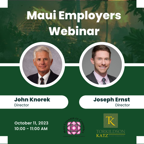 Maui Employment Webinar | Oct. 11, 2023 | Torkildson Katz, A Law ... Maui Employment Webinar | Oct. 11, 2023 | Torkildson Katz, A Law ...