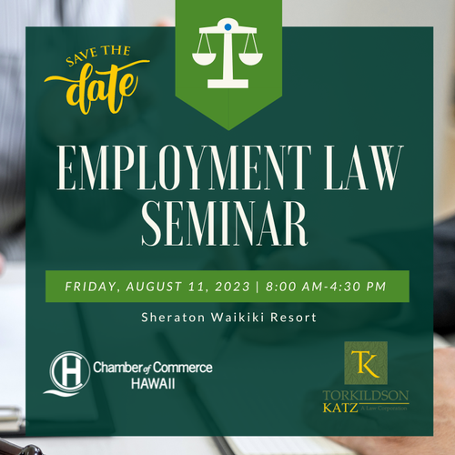 30th Annual Employment Law Seminar | Aug. 11, 2023 | Torkildson Katz, A ... 30th Annual Employment Law Seminar | Aug. 11, 2023 | Torkildson Katz, A ...